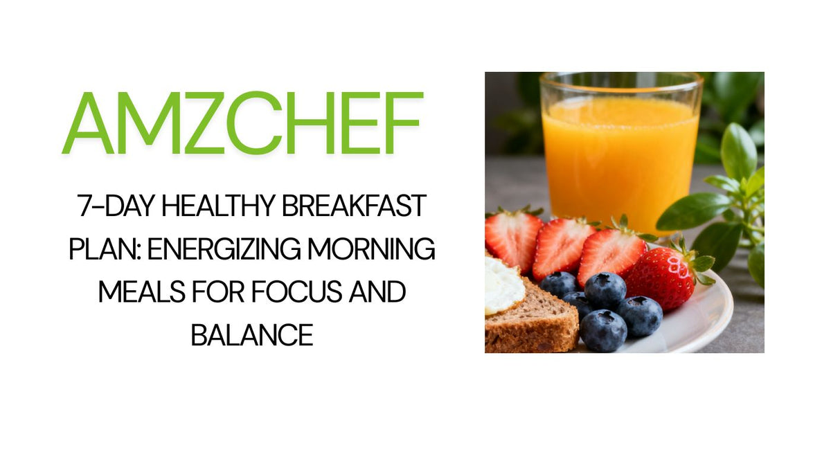 7-Day Healthy Breakfast Plan: Energizing Morning Meals for Focus and ...